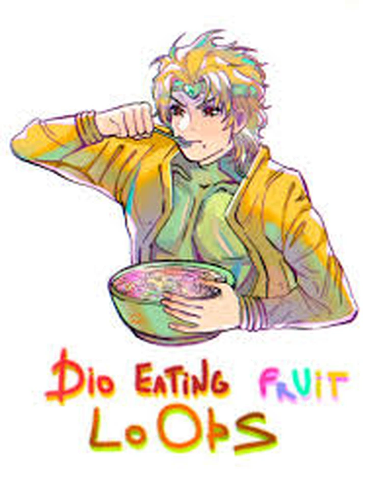 DIO eating fruit loops | Fandom