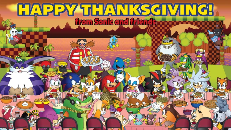 😃😃🦃 Happy Thanksgiving from Sonic and Friends! 🥧🤩🤩 | Fandom