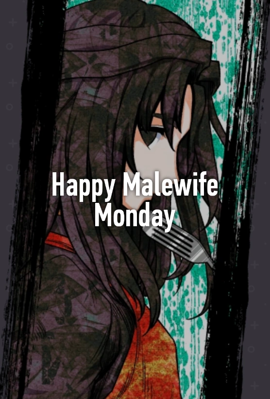 HAPPY MALEWIFE MONDAY | Fandom