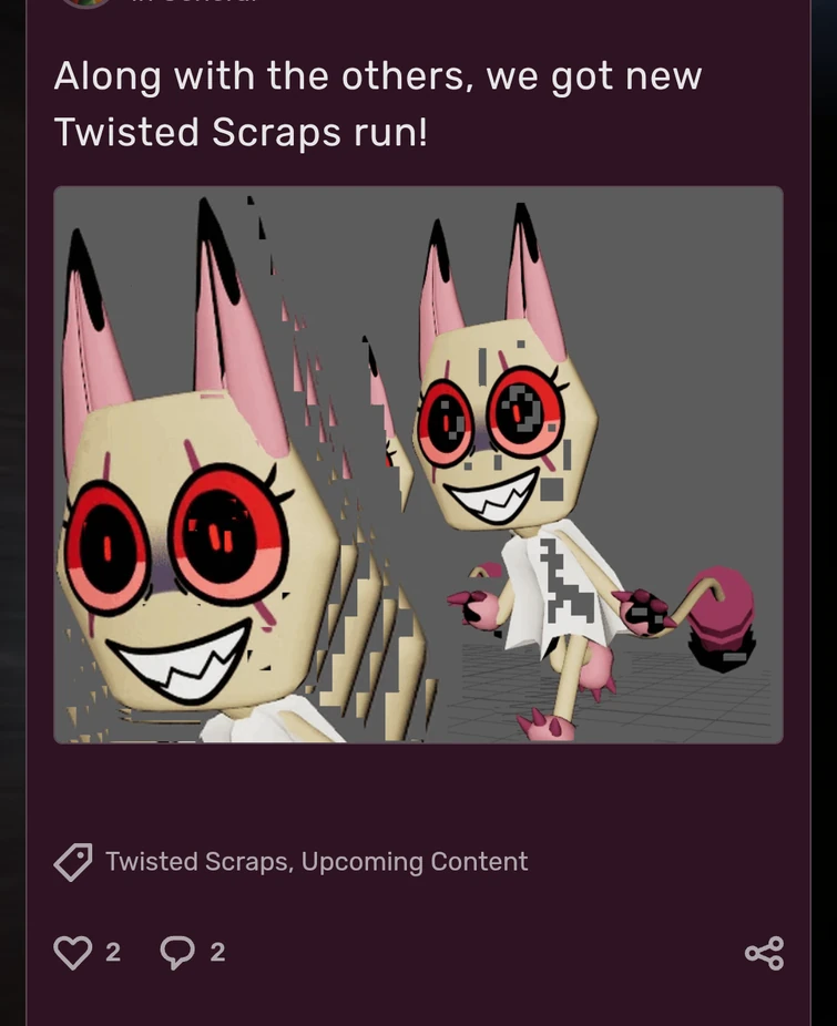 Along with the others, we got new Twisted Scraps run! | Fandom