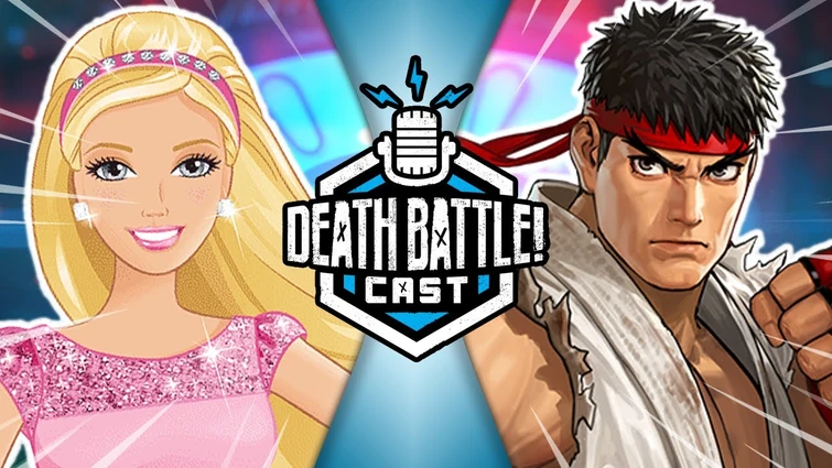 Death battle did a cast video on Barbie Vs. Ryu. | Fandom