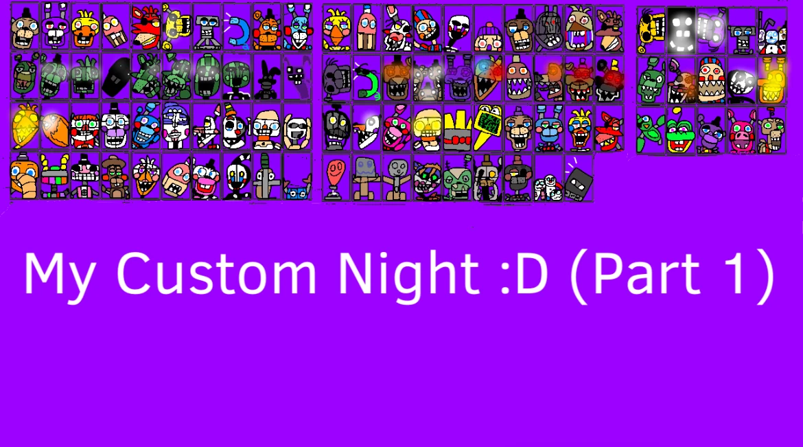 I made a Custom Night :D | Fandom