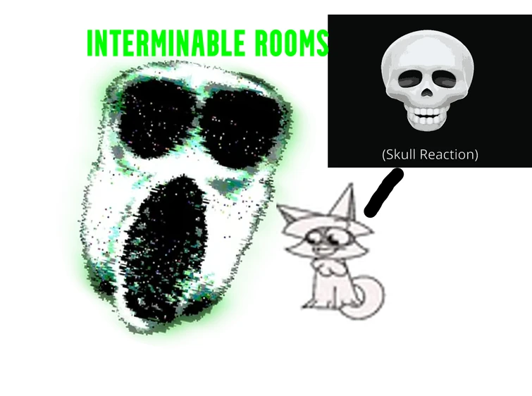 I had a dream about interminable rooms💀💀💀 | Fandom