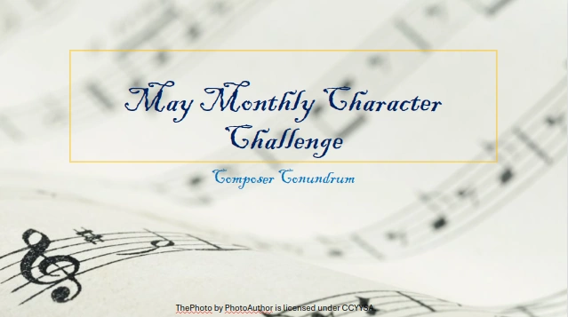 May Character Challenge: Composer Conundrum | Fandom