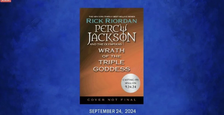 A new ‘Percy Jackson’ book ‘WRATH OF THE TRIPLE GODDESS’ will release ...