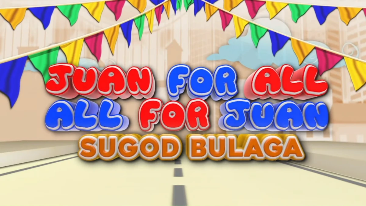 Juan for All, All for Juan | Eat Bulaga! Wiki | Fandom