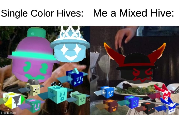 I made a meme about the hate Mixed Hives receive... | Fandom