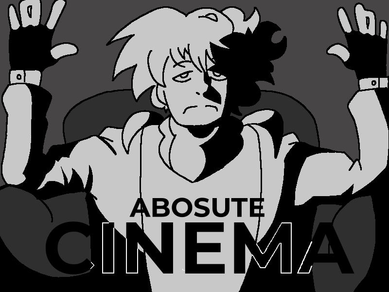 ABSOLUTE CINEMA | Fandom