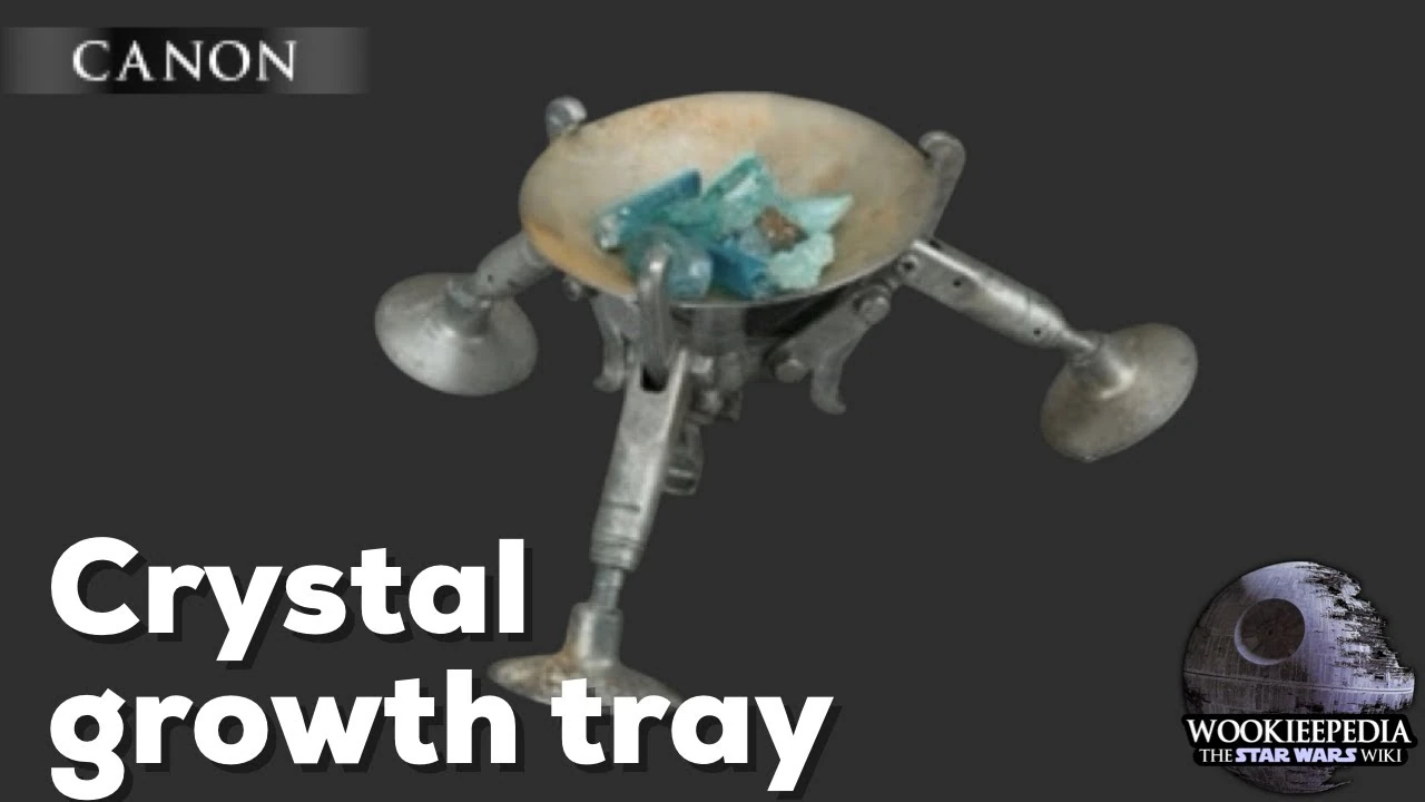 ️ [YouTube: Wookieepedia] What was a crystal growth tray? | Fandom