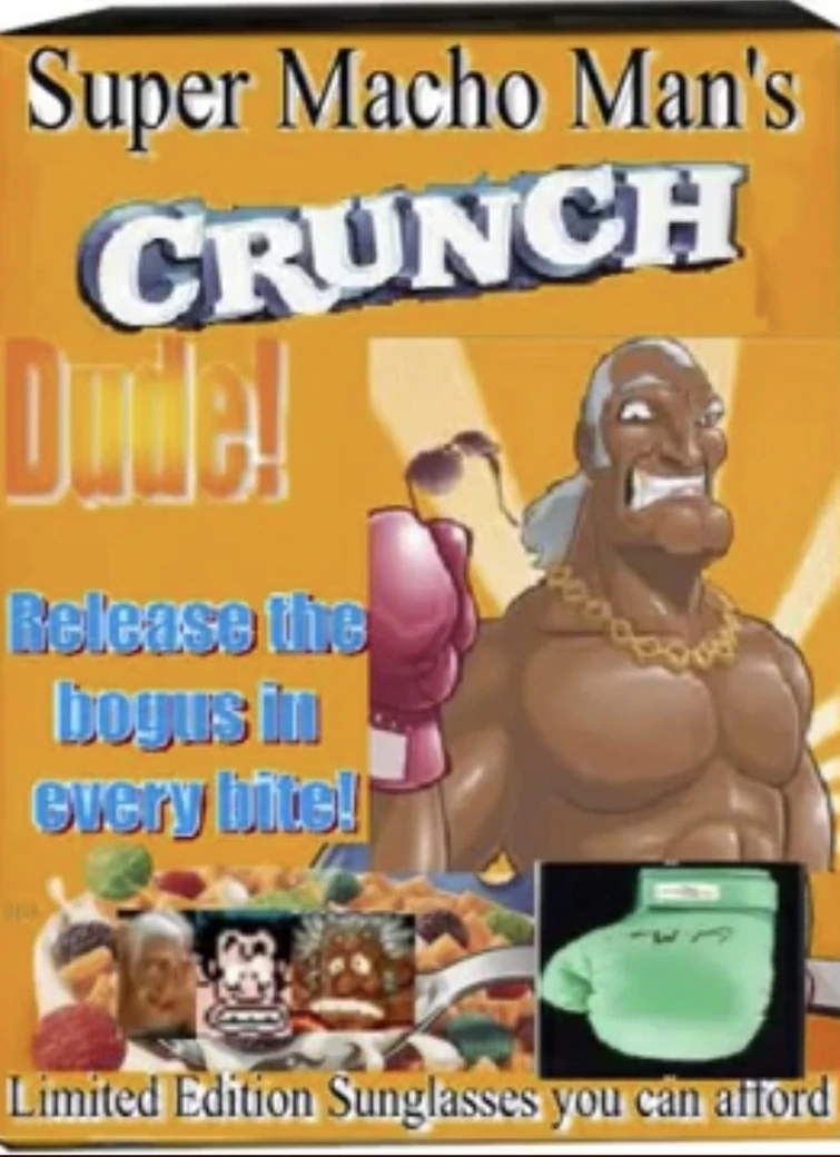 would you buy super macho man’s crunch? | Fandom
