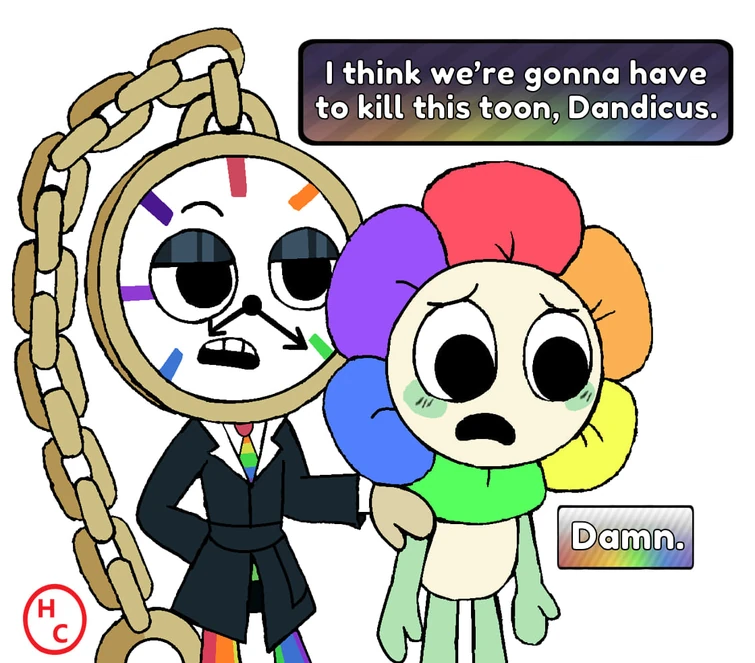 "I think we’re gonna have to kill this toon, Dandicus." | Fandom