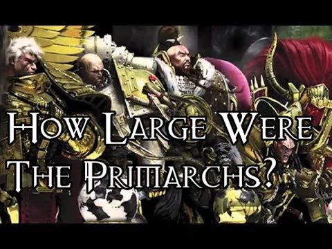 Primarch Sizes | Fandom