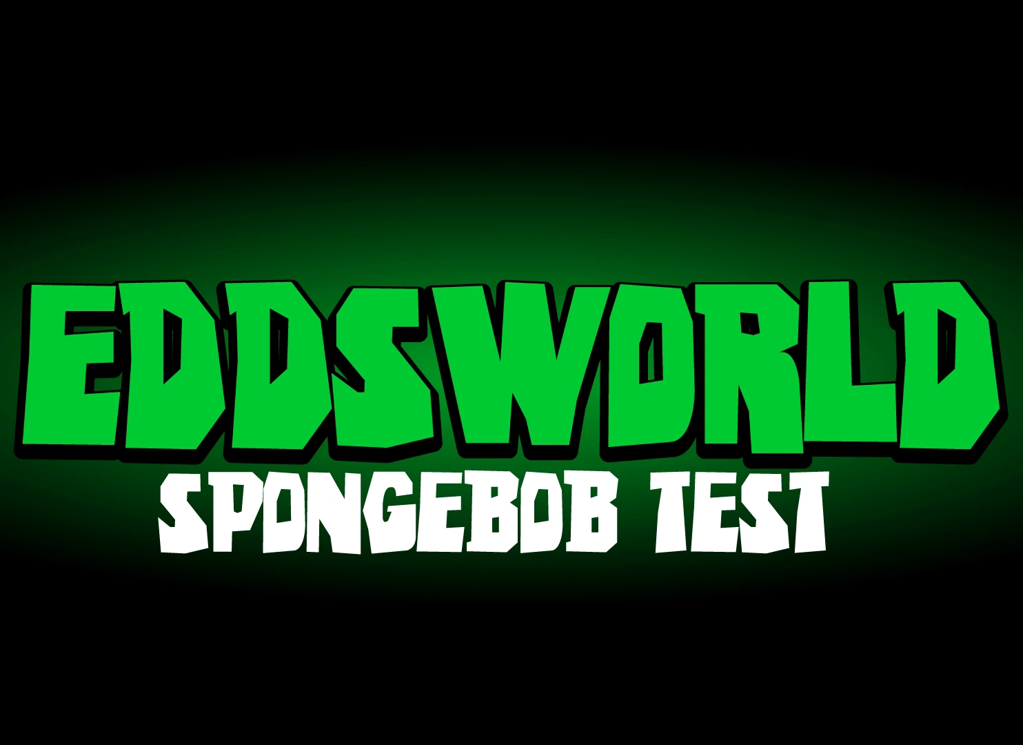SpongeBob Test | Eddsworld Wiki | Fandom