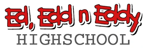 Ed, Edd n Eddy Highschool | Ed, Edd n Eddy Fanon Wiki | Fandom