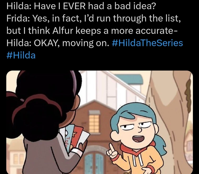 Hilda: Have I ever had a bad idea? | Fandom