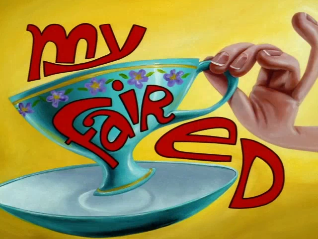 My Fair Ed | Ed, Edd n Eddy | Fandom