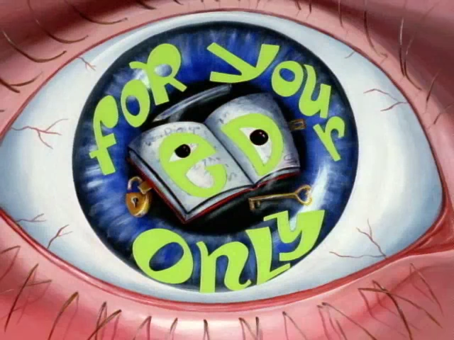 For Your Ed Only | Ed, Edd n Eddy | Fandom