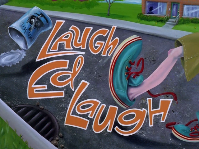 Laugh Ed Laugh | Ed, Edd n Eddy | Fandom
