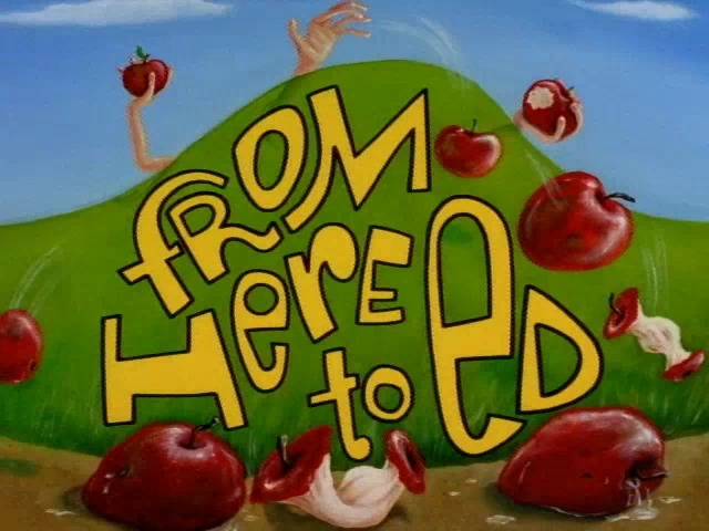 From Here to Ed | Ed, Edd n Eddy | Fandom