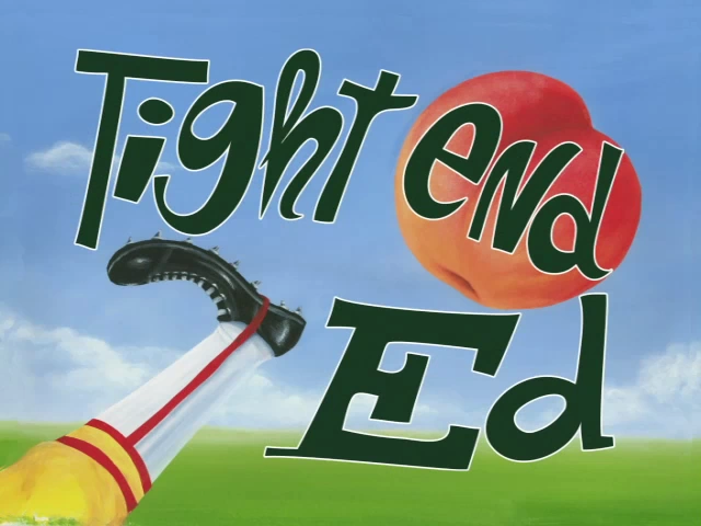 Tight End Ed | Ed, Edd n Eddy | Fandom
