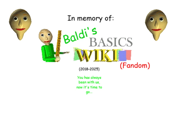 R.I.P. Baldi's Basics Wiki (Fandom) | Fandom