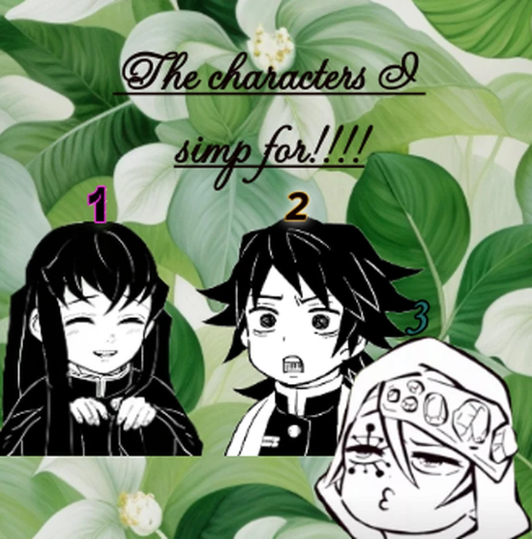 My top three Characters I simp for.....^^ | Fandom