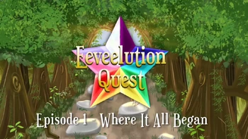 Episode 1 - Where It All Began | Eeveelution Quest Wiki | Fandom