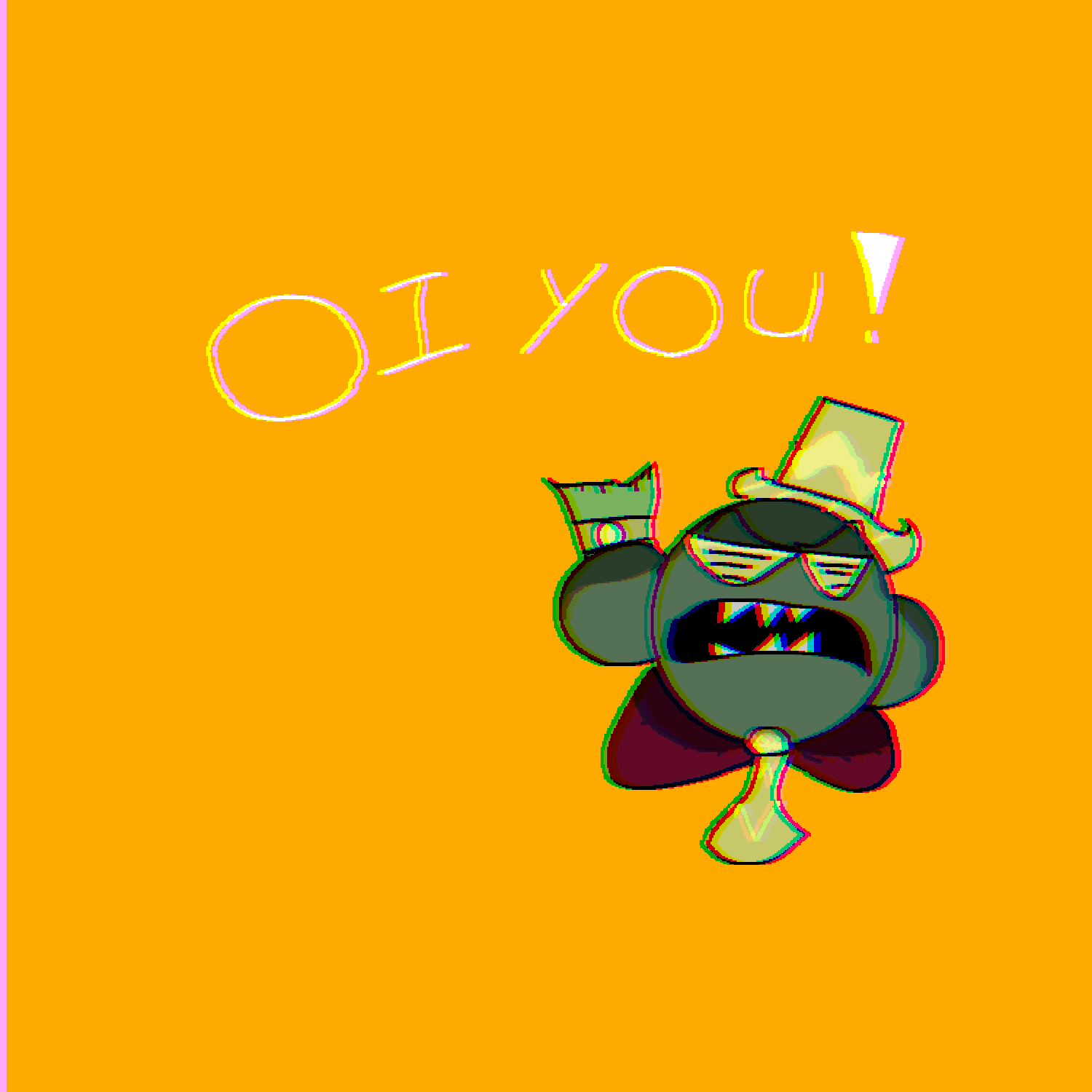 «Oi you! Shut yer mouth and look at my wad!» | Fandom