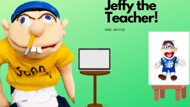 SML Movie: Jeffy The Teacher! [an sml idea!] | Fandom