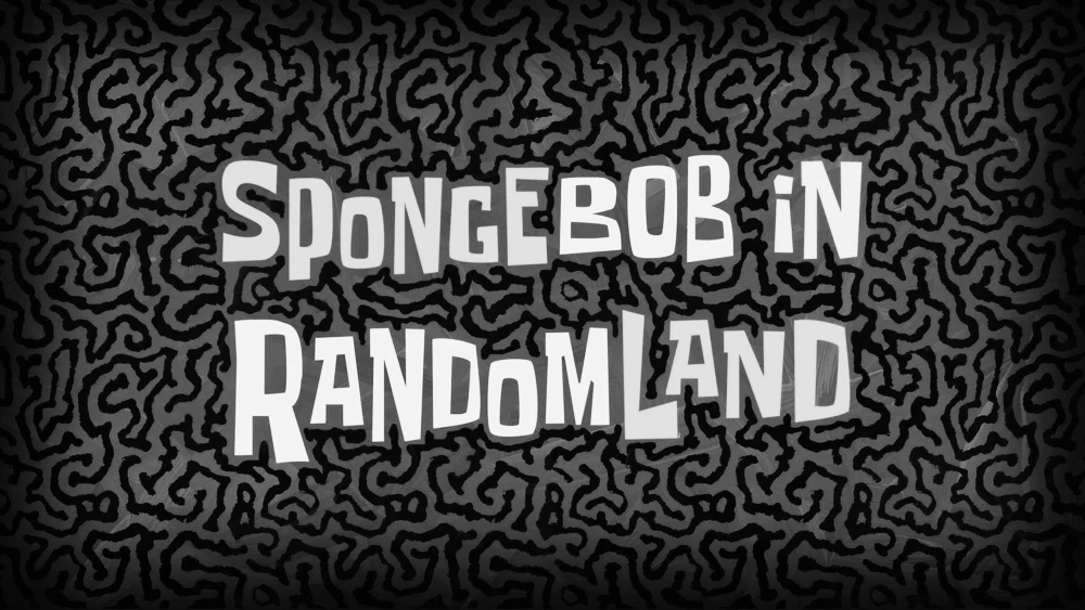 SpongeBob in randomland title card in black and white style | Fandom