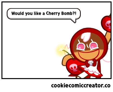 "Who wants a Cherry Bomb?! Hehe!" | Fandom