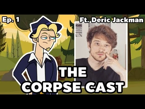 The Corpse Cast: Episode 1 (Ft Deric Jackman) | Fandom