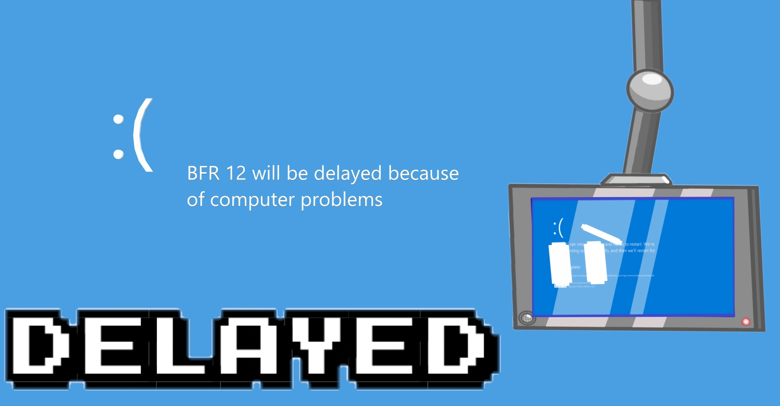 BFR delayed... | Fandom