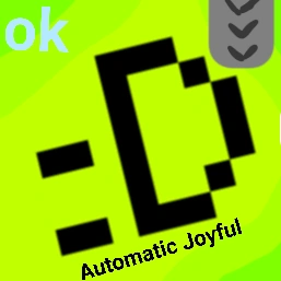Automatic Joyful | Effortful's Random Stuff Community Wiki | Fandom