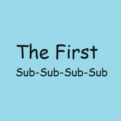 The First Sub-Sub-Sub-Sub | Effortful's Random Stuff Community Wiki ...