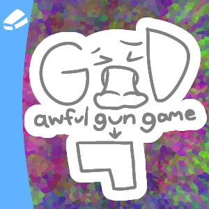 God Awful Gun Game | EGWMIADG Wiki | Fandom