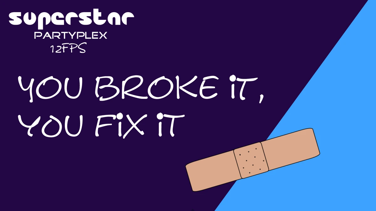You Broke it, You Fix it! | Einquell Wiki | Fandom