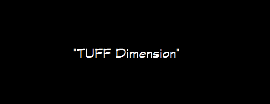 TUFF Dimension | Emily Kinney's Dimensional Crisis Wiki | Fandom