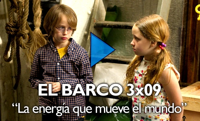 La energia que mueve el mundo | Wiki El Barco (Serie de television) | Fandom