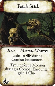 Fetch Stick | Eldritch Horror Wiki | Fandom