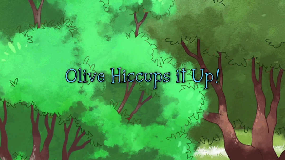 Olive Hiccups it Up! | Elinor Wonders Why Wiki | Fandom