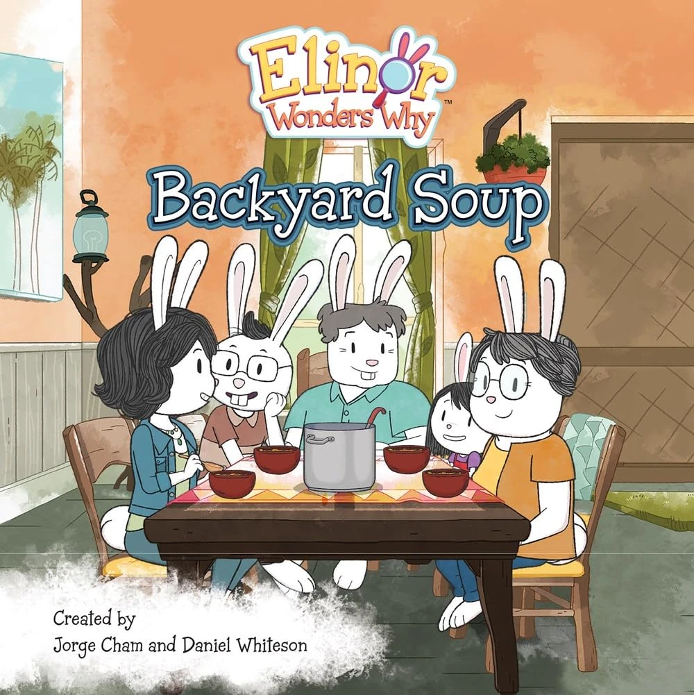 Backyard Soup (picture book) | Elinor Wonders Why Wiki | Fandom