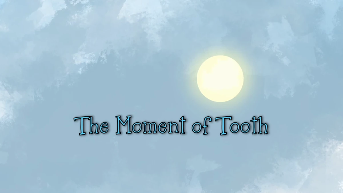 The Moment of Tooth | Elinor Wonders Why Wiki | Fandom