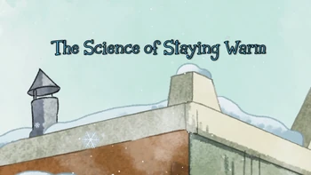 The Science of Staying Warm | Elinor Wonders Why Wiki | Fandom
