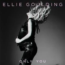 Only You (song) | Ellie Goulding Wiki | Fandom