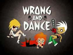 Wrong and Dance | El Tigre Wiki | Fandom