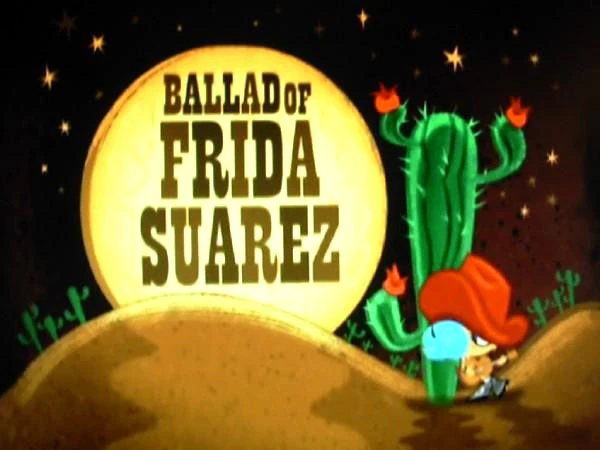 Ballad of Frida Suarez | El Tigre Wiki | Fandom