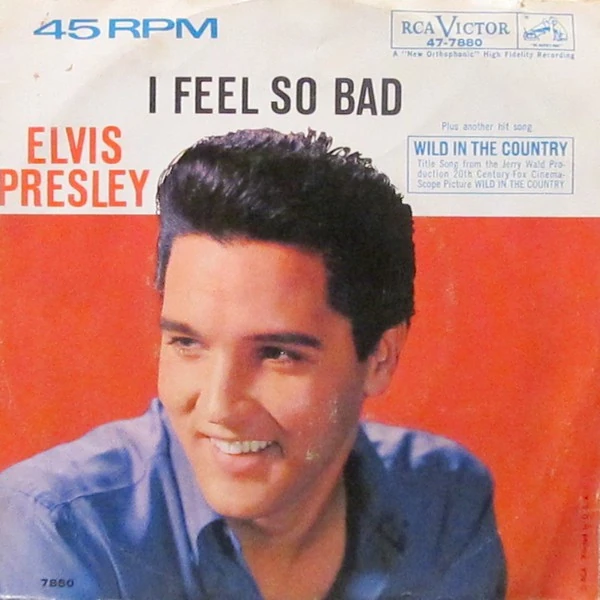 I Feel So Bad | Elvis Wiki | Fandom