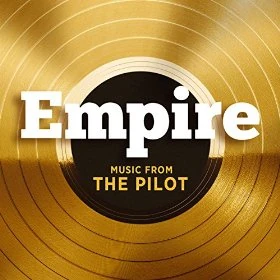 Empire: Music From The Pilot | Empire TV Show Wiki | Fandom