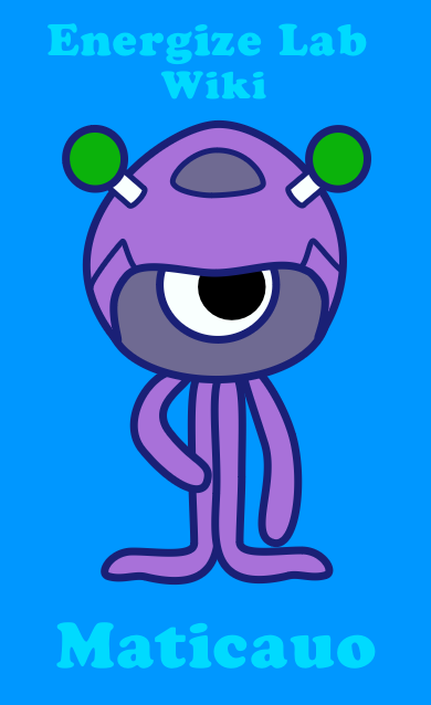 Maticauo | Energize Lab Wiki | Fandom